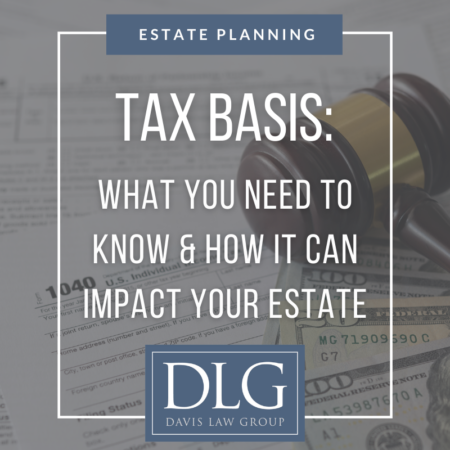 Tax Basis: What You Need to Know and How It Can Impact Your Estate ...