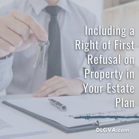 Including a Right of First Refusal on Property in Your Estate Plan ...