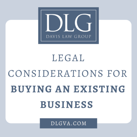 Legal Considerations for Buying an Existing Business – Davis Law Group