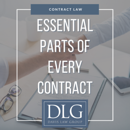 Essential Parts of Every Contract – Davis Law Group